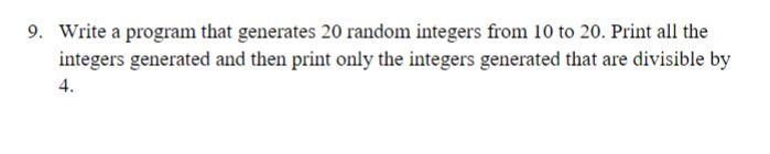 Solved 9. Write a program that generates 20 random integers | Chegg.com