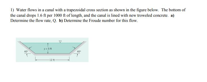 Solved 1) Water flows in a canal with a trapezoidal cross | Chegg.com