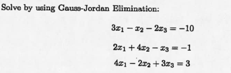 Solved Solve using Guass Jordan Elimination (I keep getting | Chegg.com