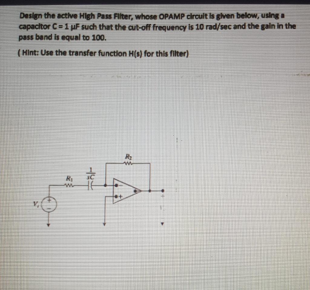 Solved Design the active High Pass Filter, whose OPAMP | Chegg.com