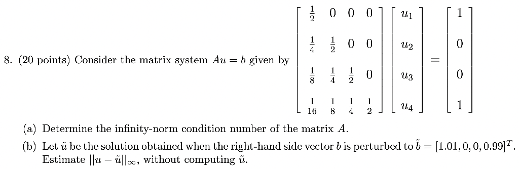 Solved 8. (20 points) Consider the matrix system Au=b given | Chegg.com