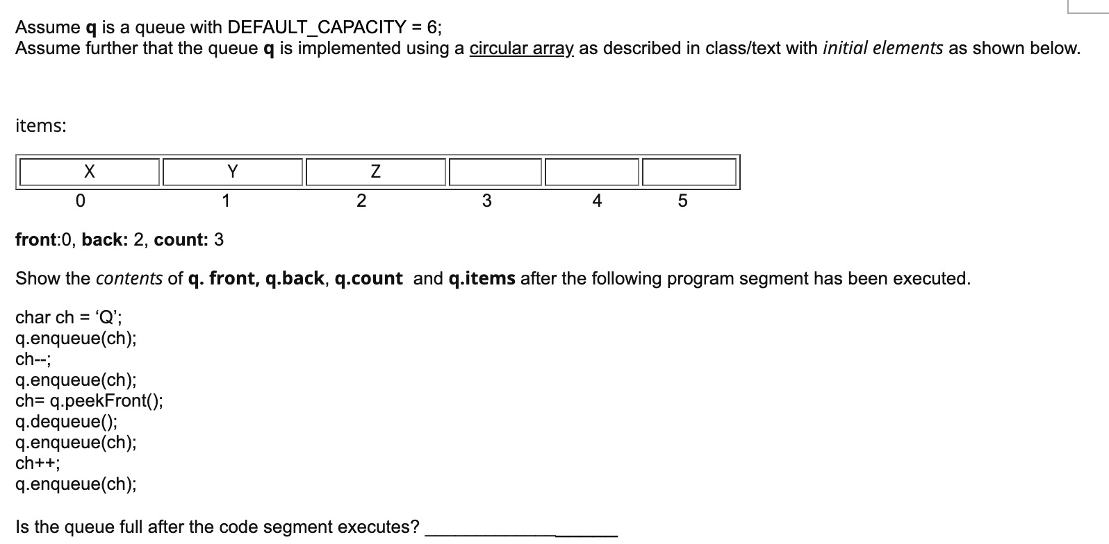 Solved Assume q is a queue with DEFAULT_CAPACITY = 6; Assume | Chegg.com