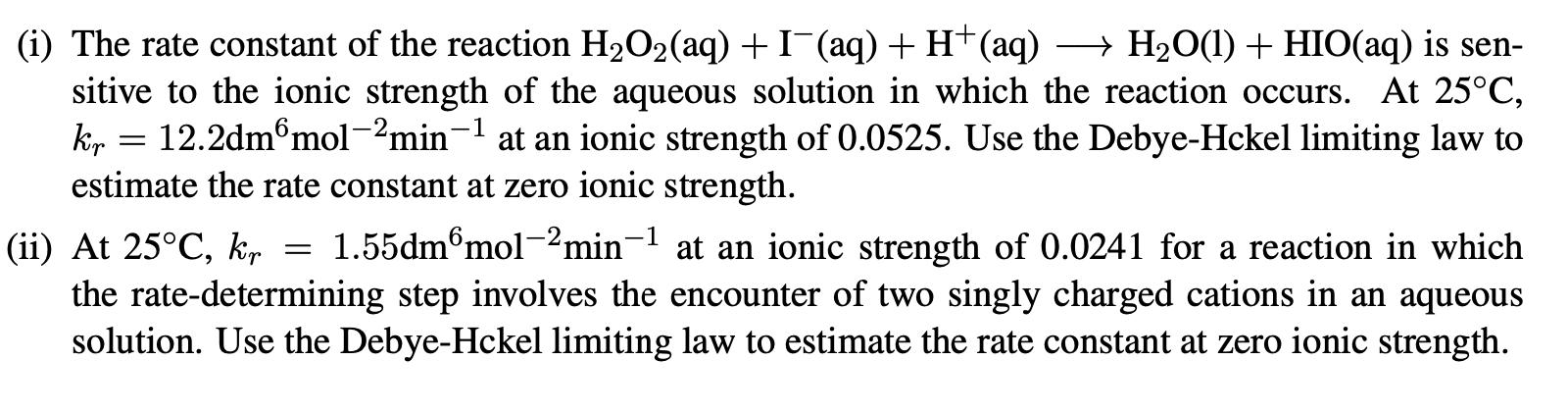 Solved (i) The rate constant of the reaction H2O2(aq) + (aq) | Chegg.com