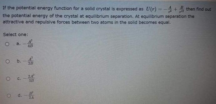 Solved If the potential energy function for a solid crystal | Chegg.com