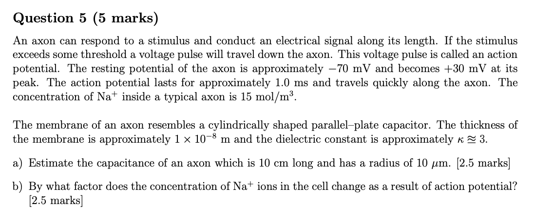 Solved Question 5 (5 marks) An axon can respond to a | Chegg.com