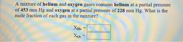 Solved A mixture of helium and oxygen gases contains helium | Chegg.com