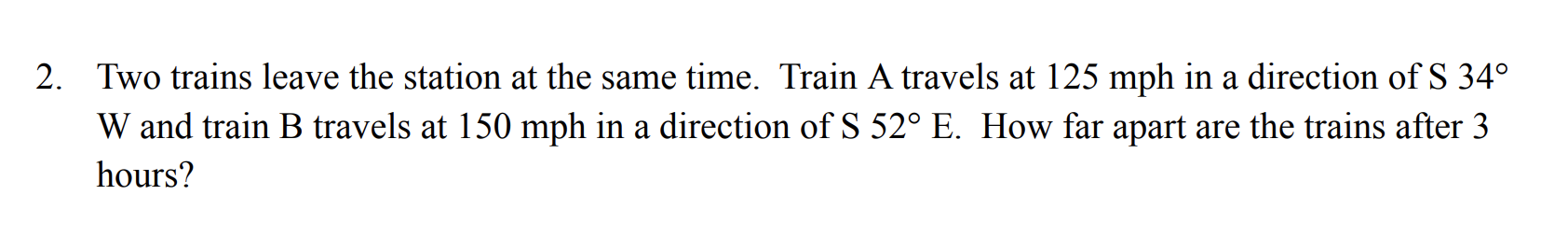 Solved 2. Two trains leave the station at the same time. | Chegg.com