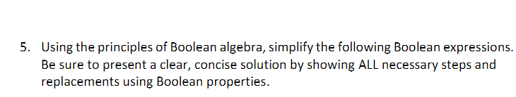 Solved 5. Using the principles of Boolean algebra, simplify | Chegg.com