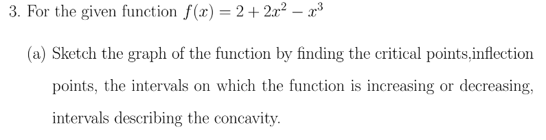 Solved For the given function f(x)=2+2x2−x3 (a) Sketch the | Chegg.com