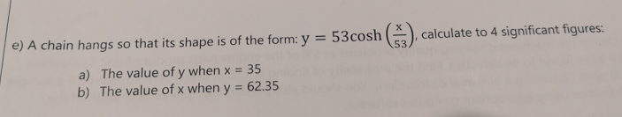 Solved e) A chain hangs so that its shape is of the form: y | Chegg.com