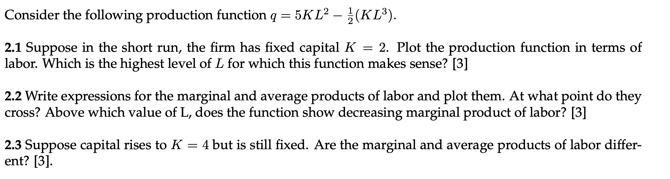 Solved Consider the following production function q = 5KL2 – | Chegg.com
