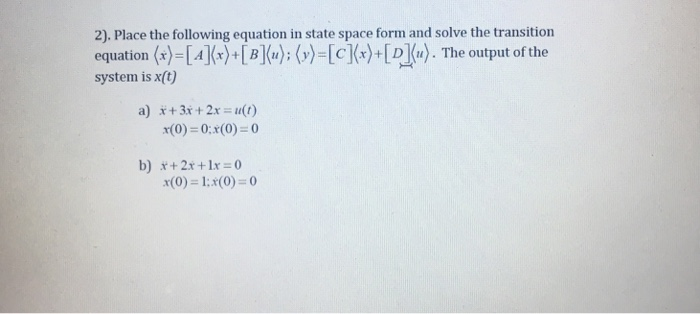 Solved 2). Place the following equation in state space form | Chegg.com