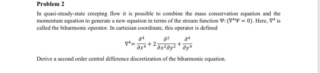 Problem 2 In quasi-steady-state creeping flow it is | Chegg.com
