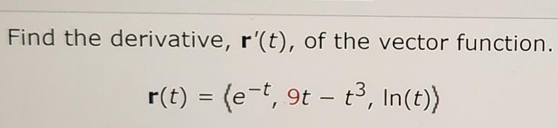 Solved Find the derivative, r′(t), of the vector function. | Chegg.com