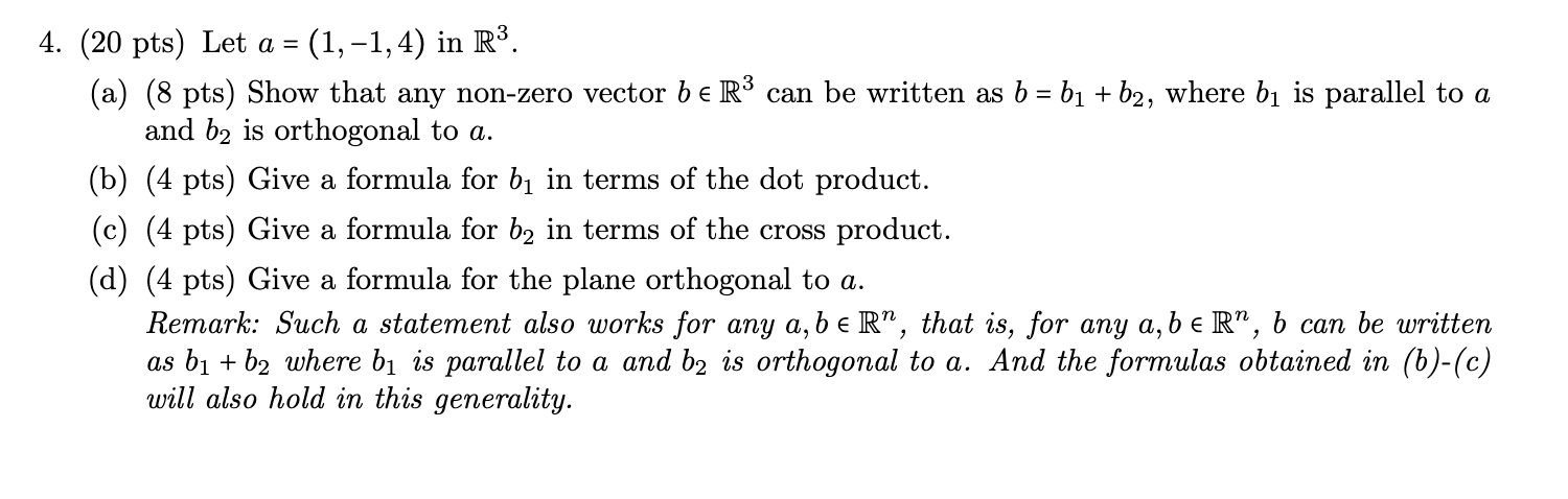 Solved 4. (20pts) Let a=(1,−1,4) in R3. (a) (8 pts) Show | Chegg.com