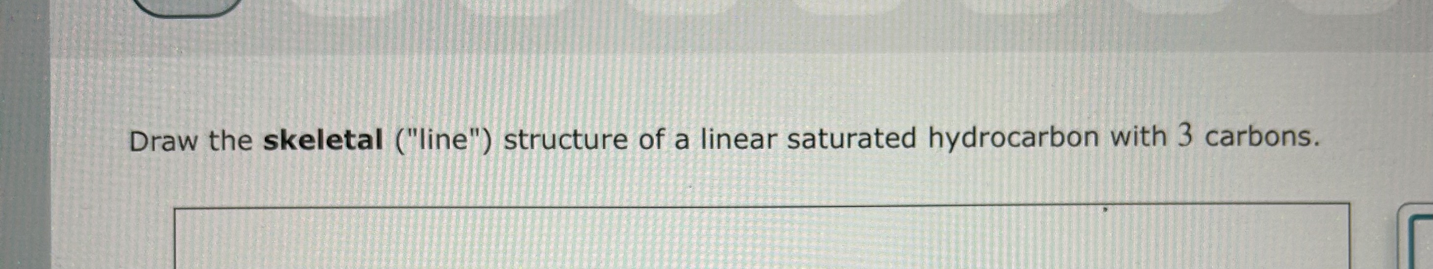 Solved Draw the skeletal ("line") structure of a linear | Chegg.com