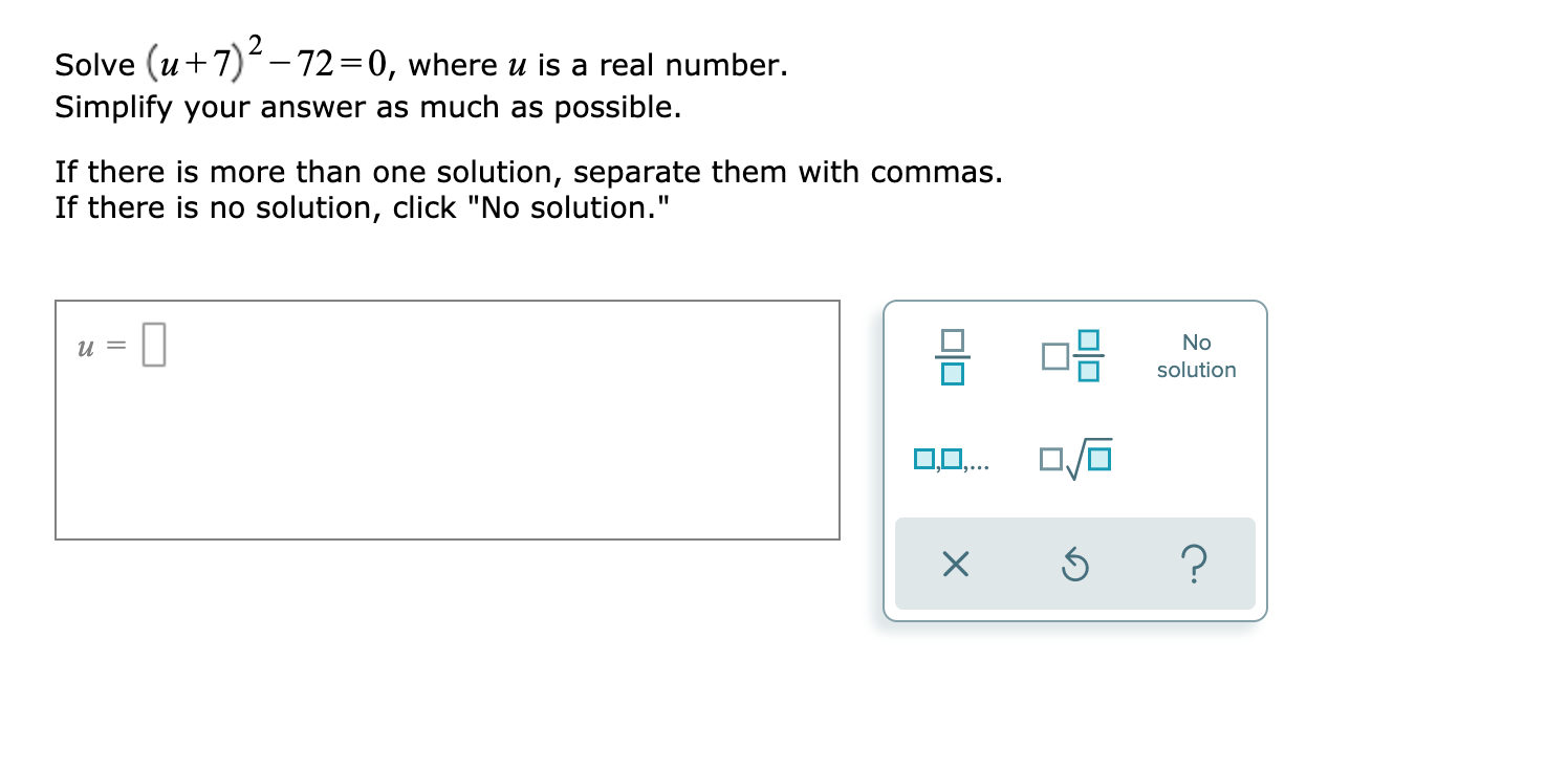 Solved Solve (u+7)^-72=0, where u is a real number. Simplify | Chegg.com