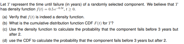 Solved Let T represent the time until failure (in years) of | Chegg.com