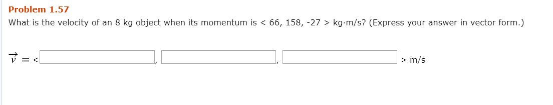 Solved Problem 1.57 What is the velocity of an 8 kg object | Chegg.com