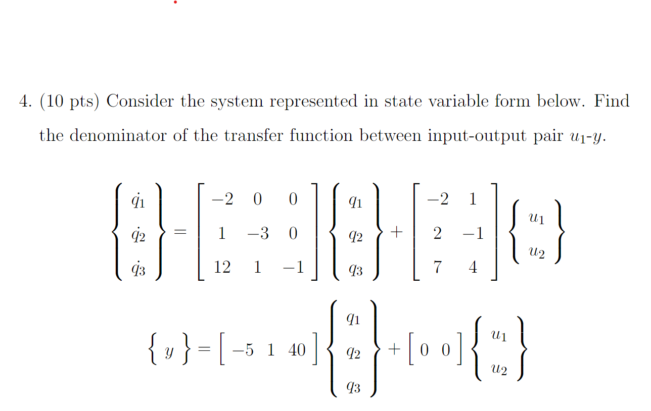 Solved 4. (10 pts) Consider the system represented in state | Chegg.com