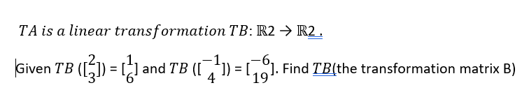 Solved TA is a linear transformation TB: R2 → R2. |Given TB | Chegg.com
