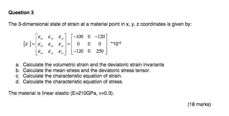 Solved Question 3 The 3-dimensional state of strain at a | Chegg.com