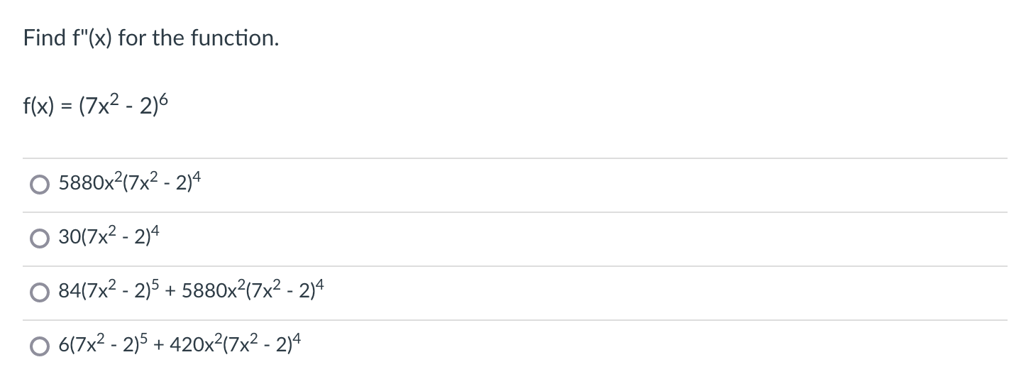 Solved Find f′′(x) for the function. f(x)=(7x2−2)6 | Chegg.com