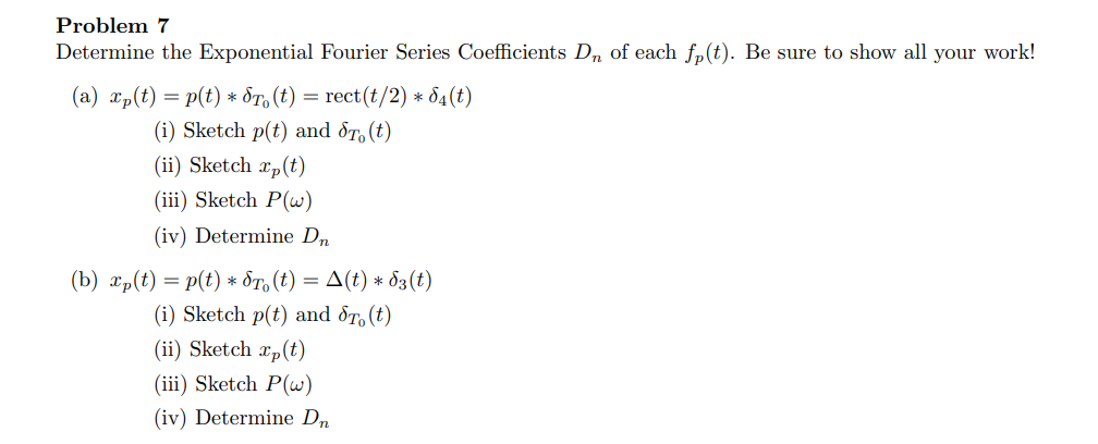 Solved Problem 7 Determine the Exponential Fourier Series | Chegg.com