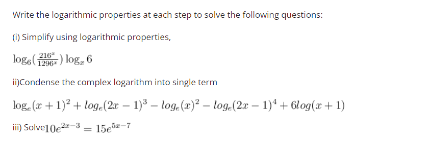 Solved Write the logarithmic properties at each step to | Chegg.com