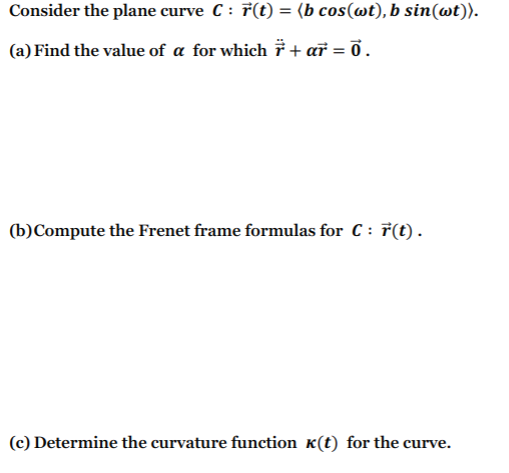 Solved Consider the plane curve C: r(t) = (b cos(wt), b | Chegg.com