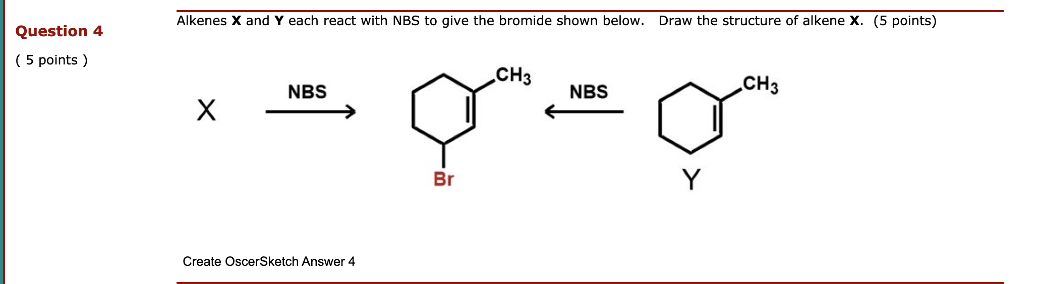 Solved Alkenes X and Y each react with NBS to give the | Chegg.com