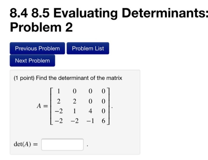 Solved 8.4 8.5 Evaluating Determinants: Problem 2 Previous | Chegg.com