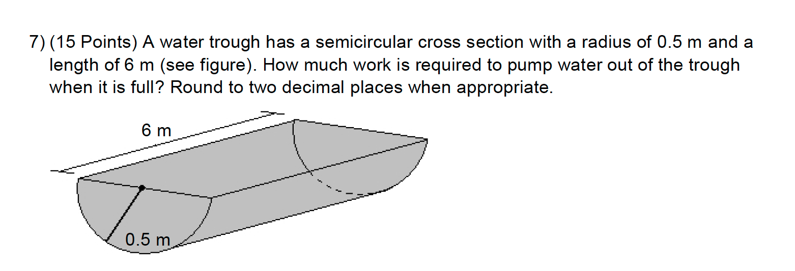 Solved 7) (15 Points) A water trough has a semicircular | Chegg.com