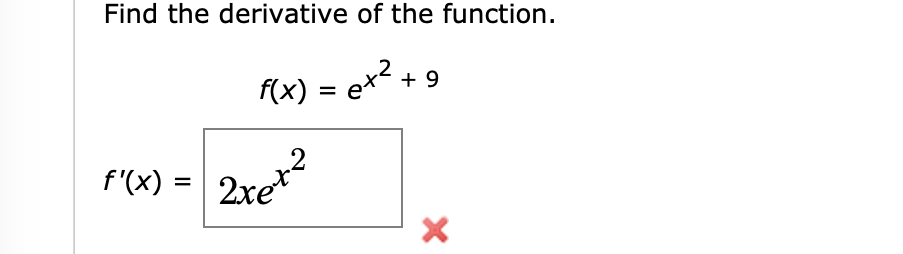 Solved Find the derivative of the function. f(x)=ex2+9 | Chegg.com