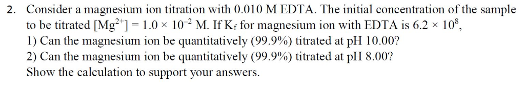 Solved Consider a magnesium ion titration with 0.010 M EDTA. | Chegg.com