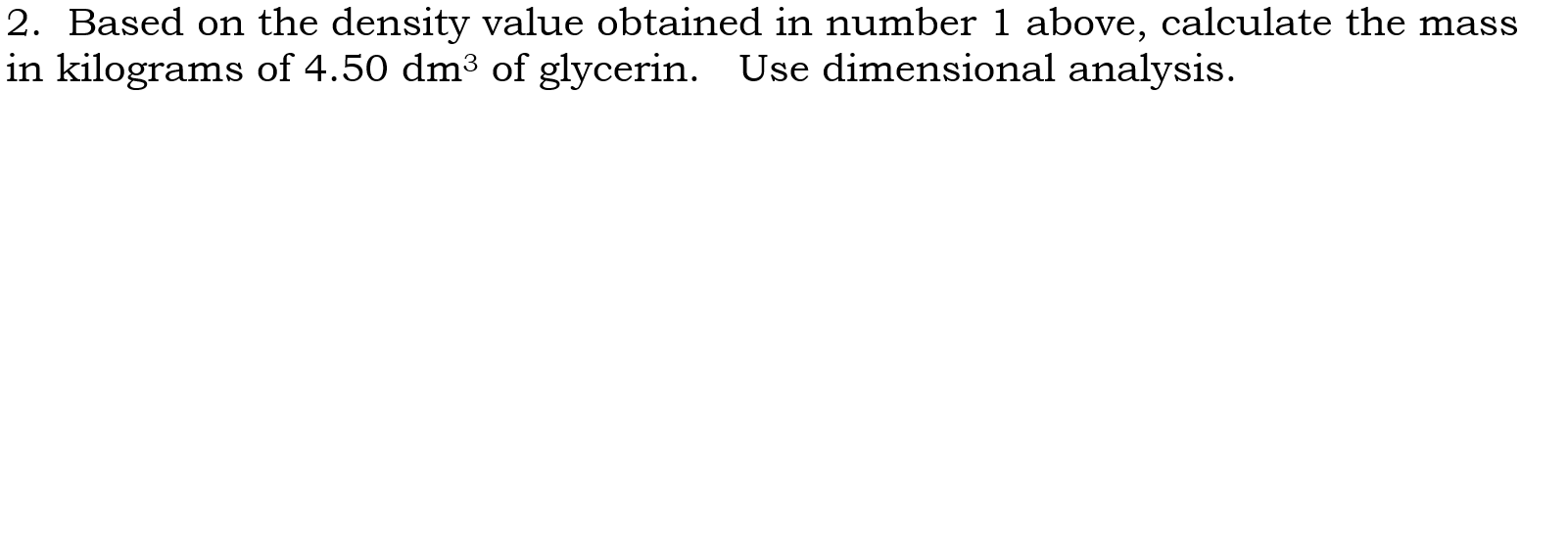 Solved 1. The density of a sample of liquid glycerin was | Chegg.com