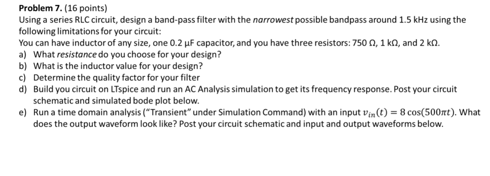 Solved Problem 7. (16 points) Using a series RLC circuit, | Chegg.com