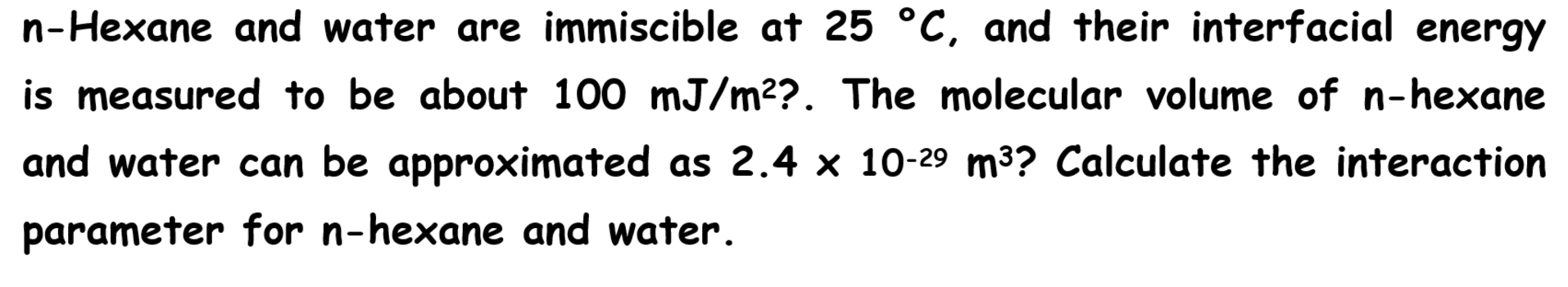 Solved n-Hexane and water are immiscible at 25°C, ﻿and their | Chegg.com