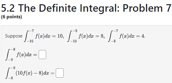Solved 5.2 The Definite Integral: Problem 7 (6 points) | Chegg.com