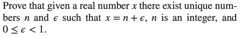 Solved Prove that given a real number x there exist unique | Chegg.com