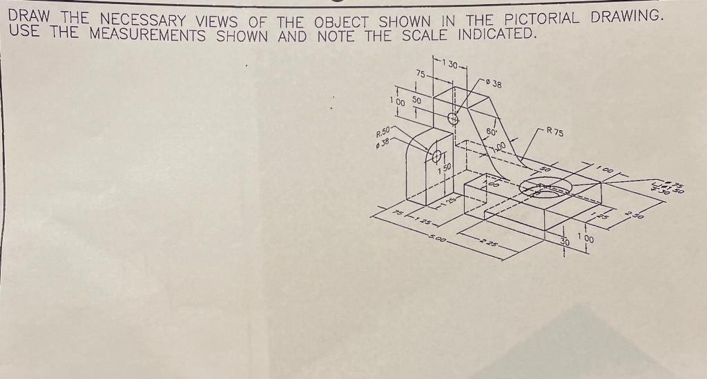 Solved DRAW_THE NECESSARY VIEWS OF THE OBJECT SHOWN IN THE | Chegg.com