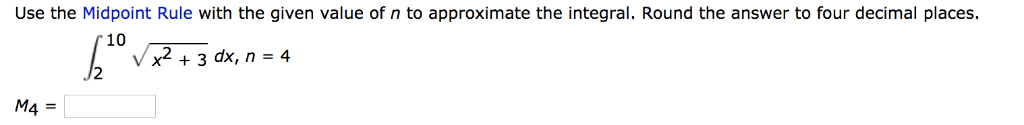 Solved Use the Midpoint Rule with the given value of n to | Chegg.com