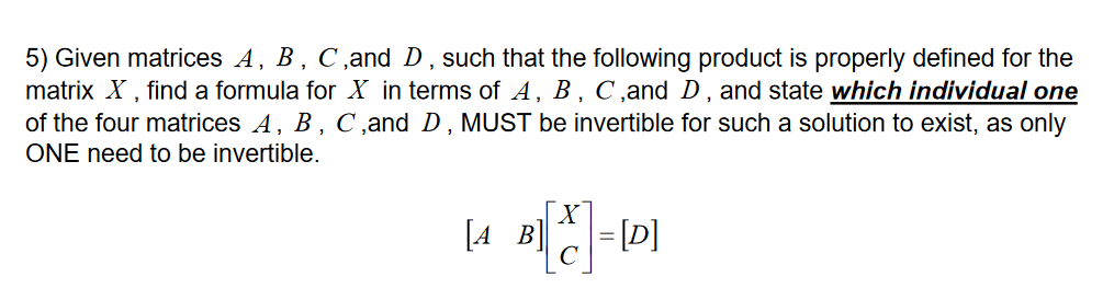 Solved 5) Given matrices A, B, C,and D, such that the | Chegg.com