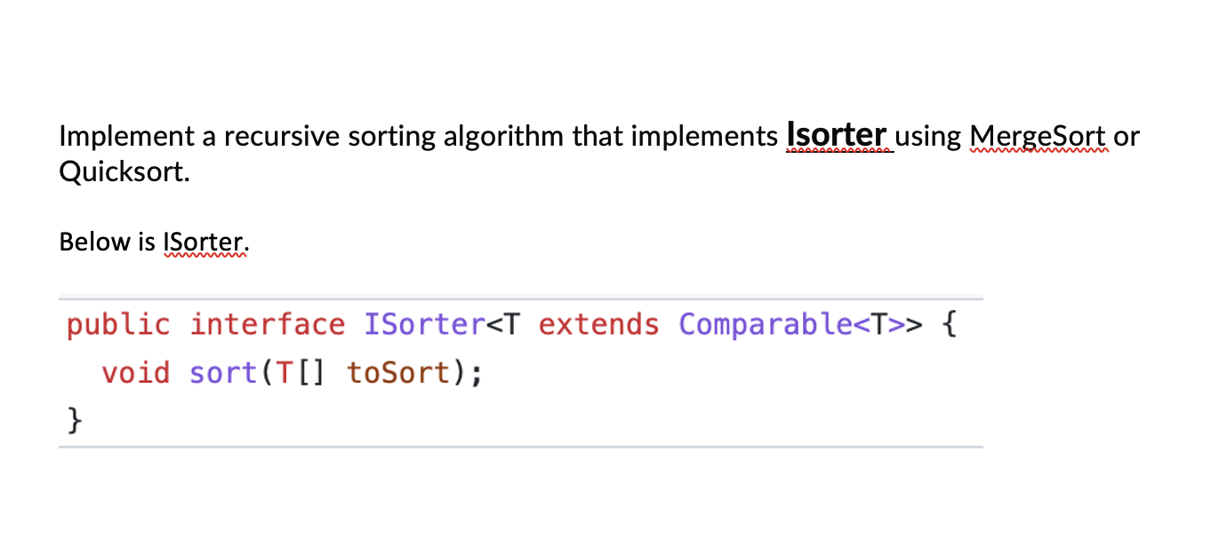 Solved Implement a recursive sorting algorithm that | Chegg.com