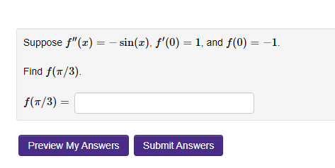 Solved Suppose f′′(x)=−sin(x),f′(0)=1, and f(0)=−1. Find | Chegg.com