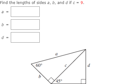 Solved Find the lengths of sides a, b, and d if c = 9. = d = | Chegg.com