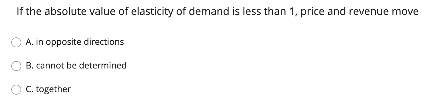 Solved If the absolute value of elasticity of demand is less | Chegg.com
