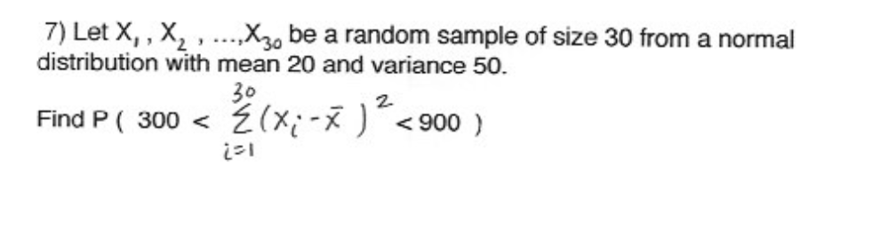 Solved 7) Let X1,X2,…,X30 be a random sample of size 30 from | Chegg.com Solved 7) Let X1,X2,…,X30 be a random sample of size 30 from | Chegg.com