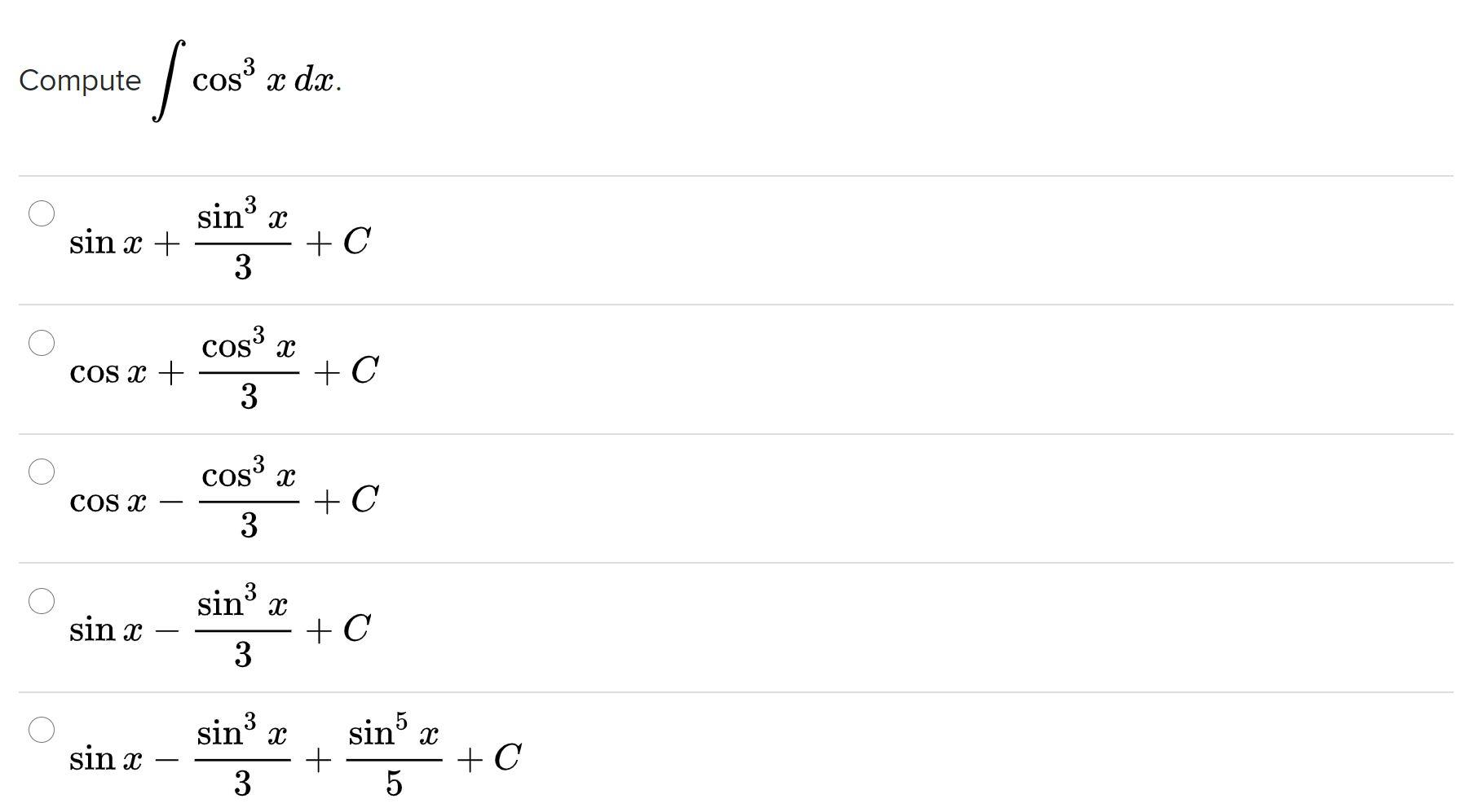 Solved Compute | cost cos: x dx. sin3 х sin x + +C 3 COS3 | Chegg.com