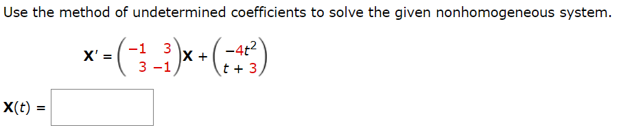 Solved Use the method of undetermined coefficients to solve | Chegg.com